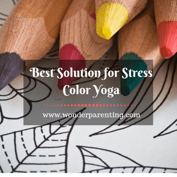 Best Solution for Stress | Color Yoga - Wonder Parenting