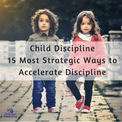 How to Discipline Kids | 15 Most Strategic Ways to Accelerate Discipline