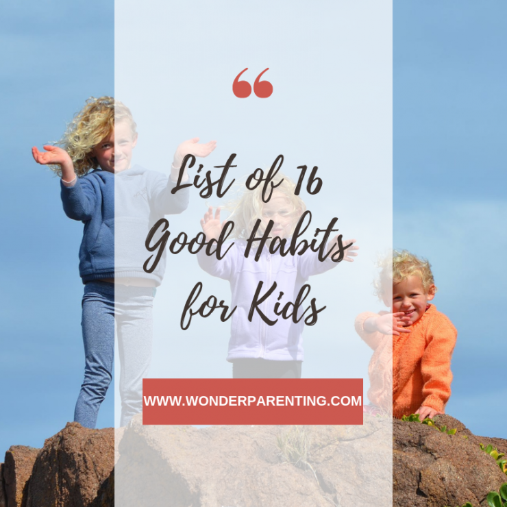 List of 16 Good Habits For Kids That Every Parent Must Teach
